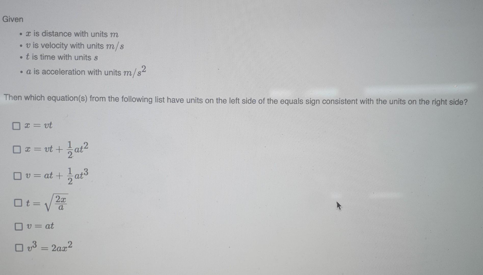 Solved Given - x is distance with units m - v is velocity | Chegg.com