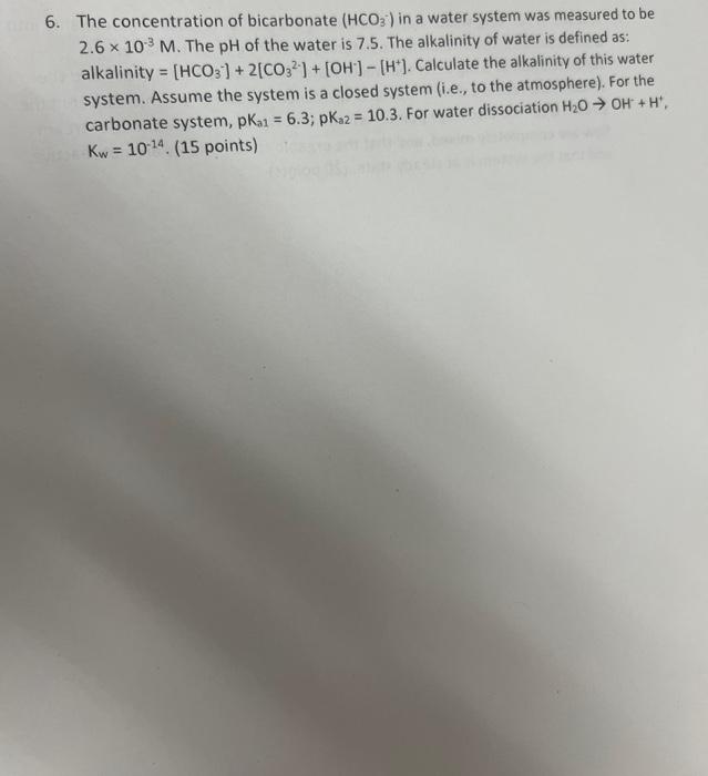 Solved 6. The concentration of bicarbonate (HCO3−)in a water | Chegg.com