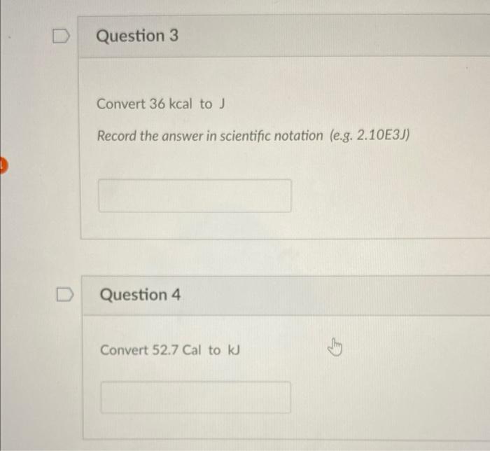 Solved Convert 36kcal to J Record the answer in scientific | Chegg.com