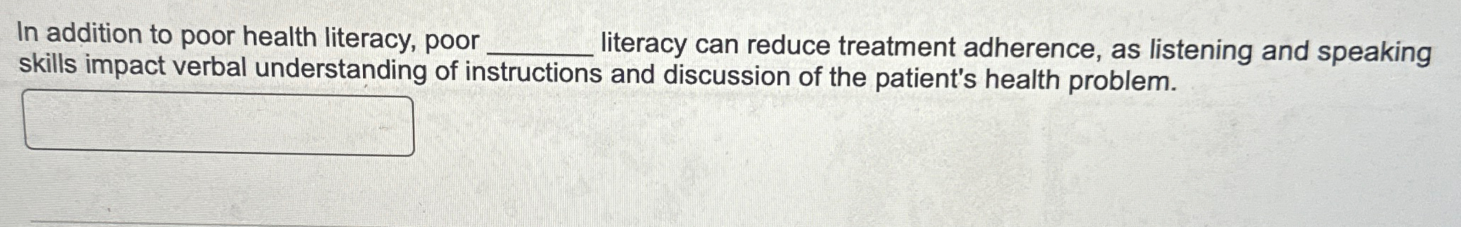 Solved In addition to poor health literacy, poor literacy | Chegg.com