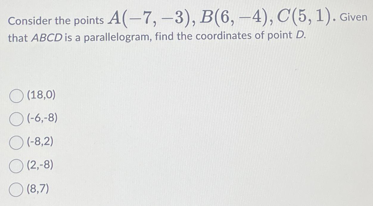Solved Consider the points A(-7,-3),B(6,-4),C(5,1). ﻿Given | Chegg.com