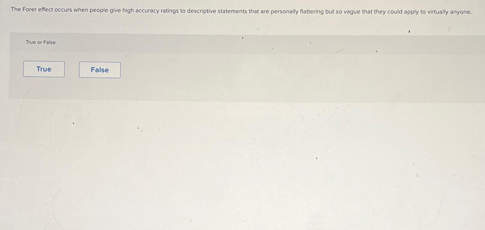 Solved The Forer effect occurs when people give high | Chegg.com