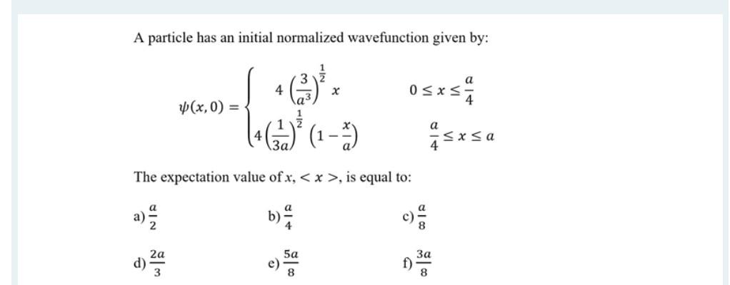 Solved A particle has an initial normalized wavefunction | Chegg.com