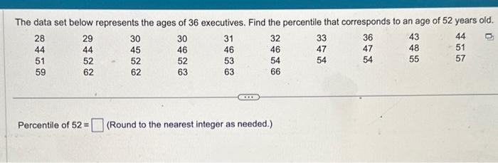 Solved Percentile of 52= (Round to the nearest integer as | Chegg.com
