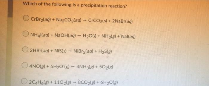 Solved Which of the following is a precipitation reaction? O | Chegg.com