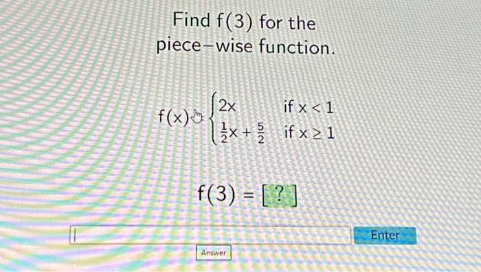 Solved Find f(3) for the piece-wise function. f(x)={2x21x+25 | Chegg.com