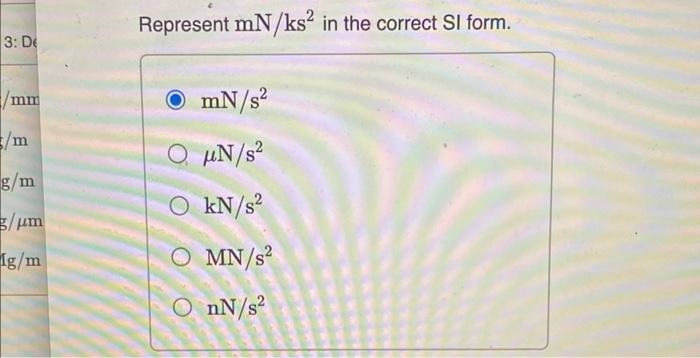 Solved Represent mN/ks2 in the correct SI form. | Chegg.com
