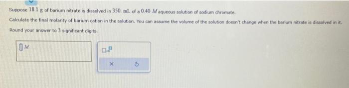 Solved Suppose 18.1 g of barium nitrate is dissolved in 350 | Chegg.com