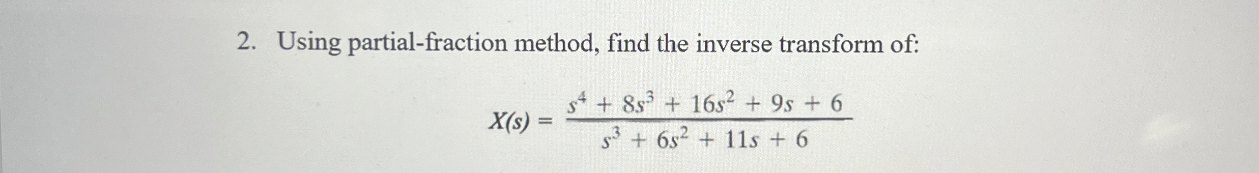 Solved Using partial-fraction method, find the inverse | Chegg.com