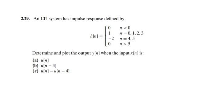 Solved 2.29. An LTI system has impulse response defined by | Chegg.com