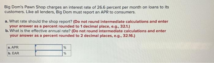 Solved Big Dom's Pawn Shop charges an interest rate of 26.6 | Chegg.com