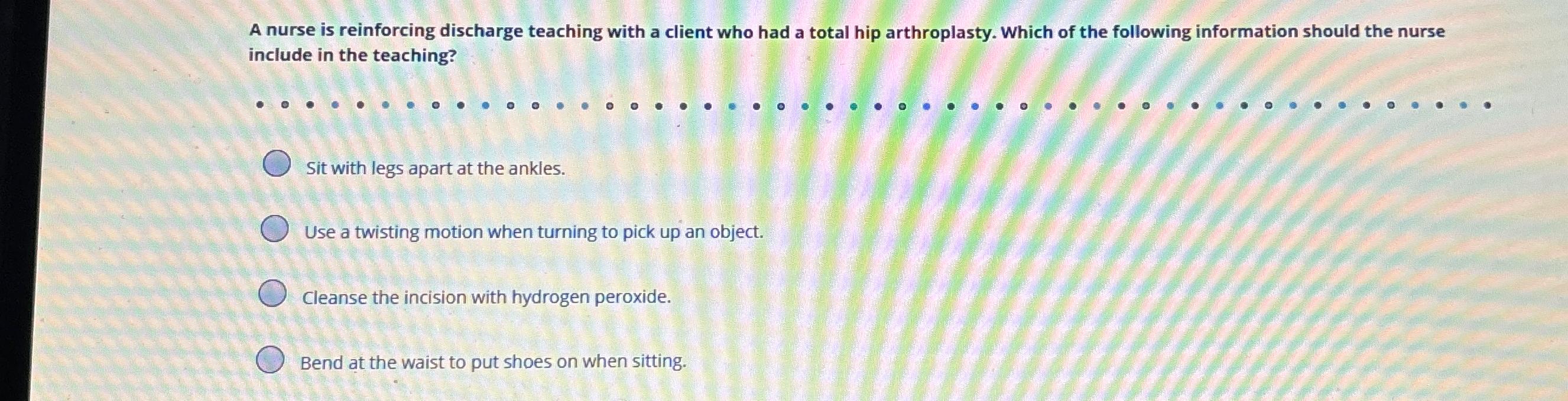 Solved A nurse is reinforcing discharge teaching with a | Chegg.com