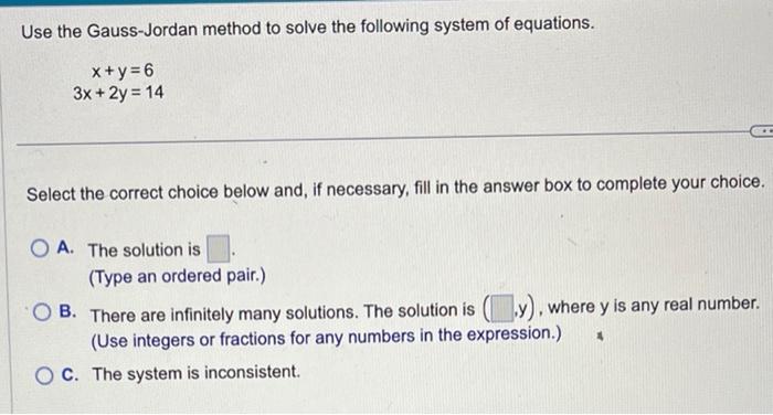 Solved Use the Gauss-Jordan method to solve the following | Chegg.com