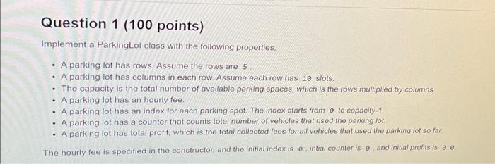 Solved Question 1 (100 points)Implement a ParkingLot class | Chegg.com
