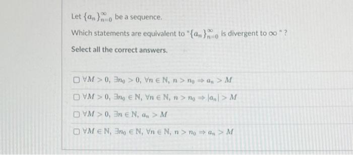 Solved Let {an}n=0∞ be a sequence. Which statements are | Chegg.com