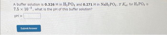 Solved A buffer solution is 0.326 Min H3PO4 and 0.271 M in | Chegg.com
