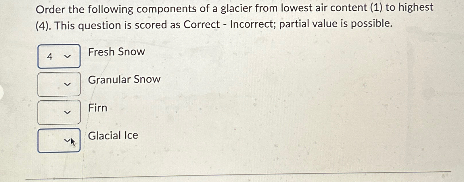 Solved Order the following components of a glacier from | Chegg.com