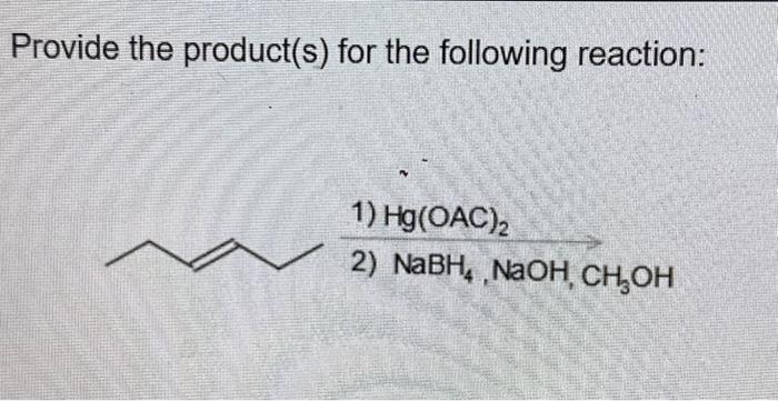 Solved Provide the product(s) for the following reaction: N | Chegg.com