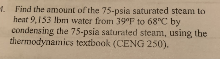 Solved 4. Find the amount of the 75-psia saturated steam to | Chegg.com