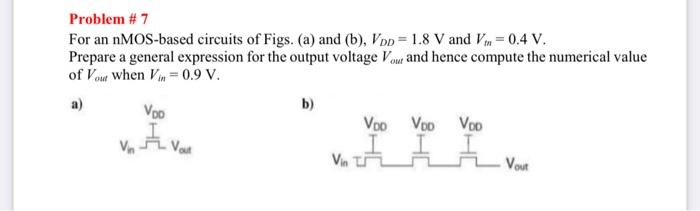 Solved Problem \# 7 For an nMOS-based circuits of Figs. (a) | Chegg.com