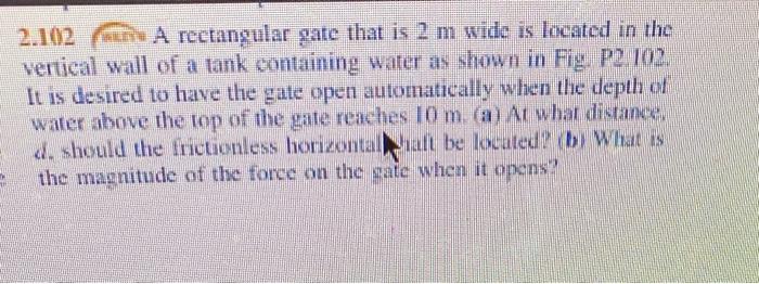 Solved 2.102 en A rectangular gate that is 2 m wide is | Chegg.com