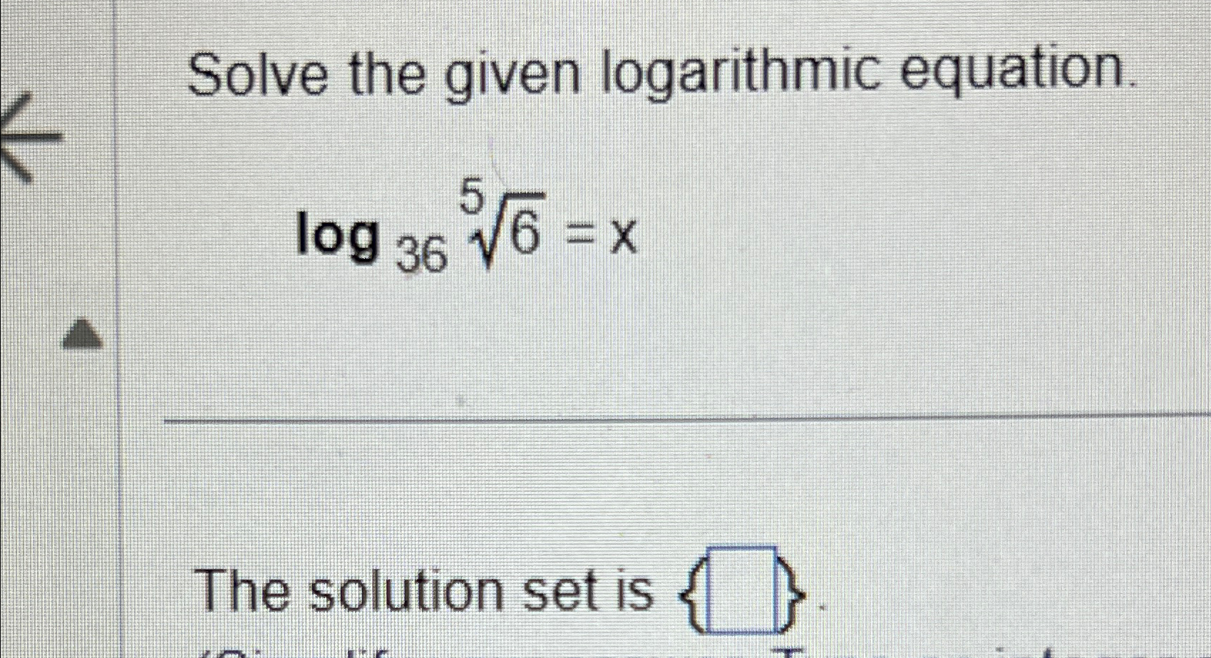 Solved Solve the given logarithmic equation.log3665=xThe | Chegg.com