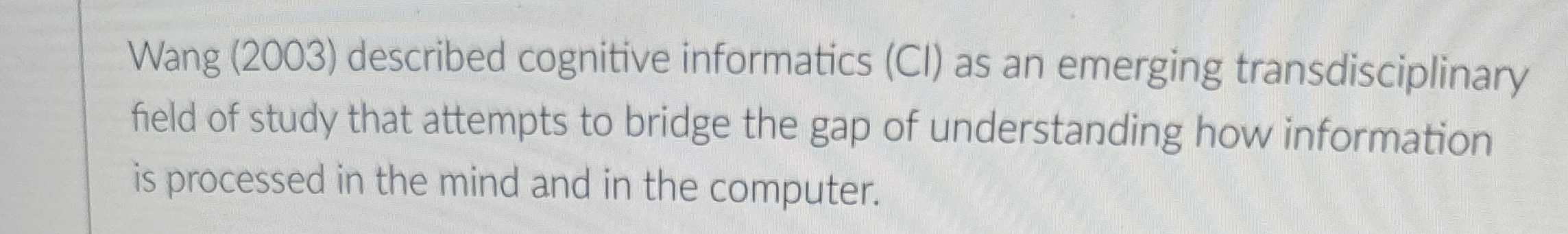 Solved Wang (2003) ﻿described cognitive informatics (Cl) ﻿as | Chegg.com