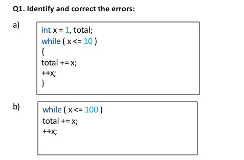 Solved Q1. Identify and correct the errors: a) int x = 1, | Chegg.com