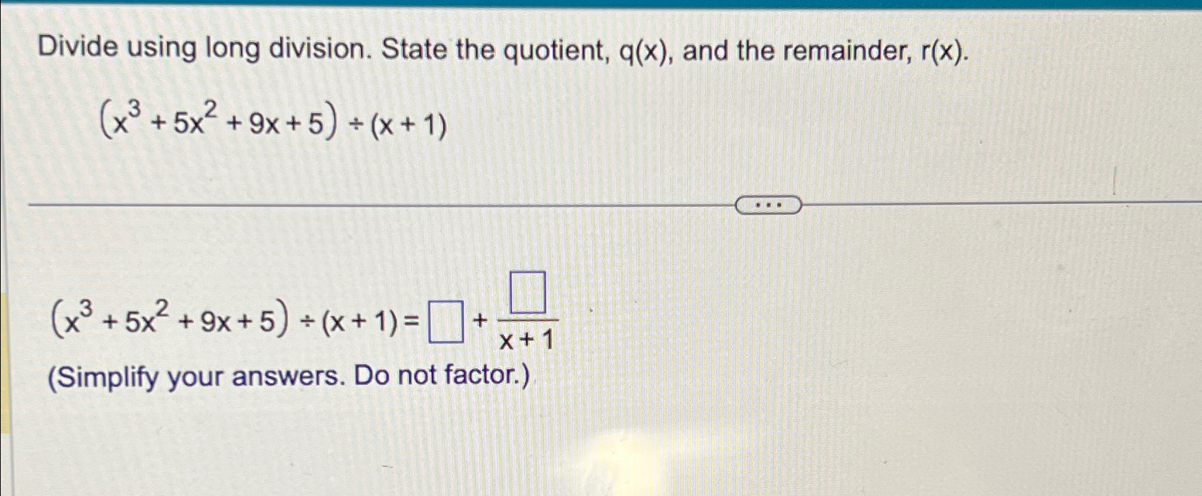 Solved Divide using long division. State the quotient, q(x), | Chegg.com