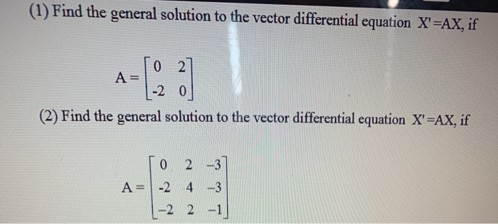 Solved (1) Find the general solution to the vector | Chegg.com