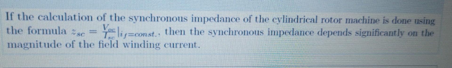 Solved If the calculation of the synchronous impedance of | Chegg.com