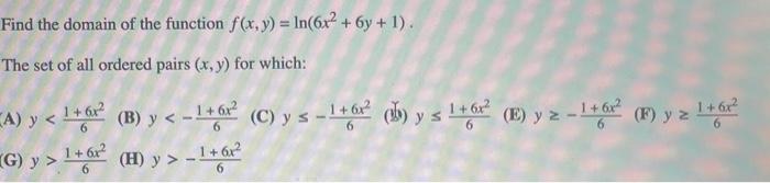 Solved Find the domain of the function f(x,y)=ln(6x2+6y+1). | Chegg.com