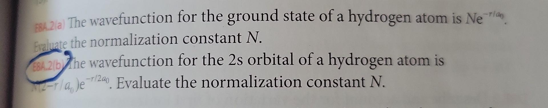 Solved [85 2 A The Wavefunction For The Ground State Of A