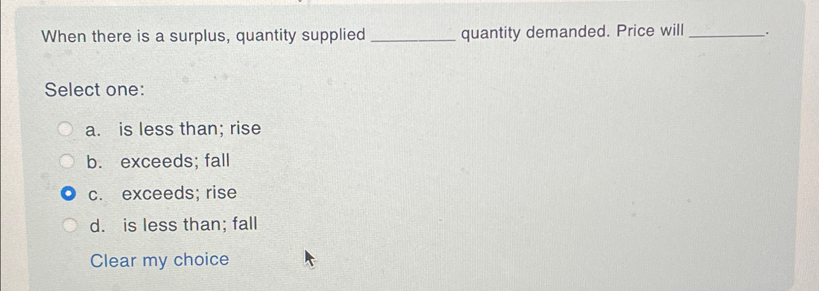 Solved When there is a surplus, quantity supplied quantity | Chegg.com