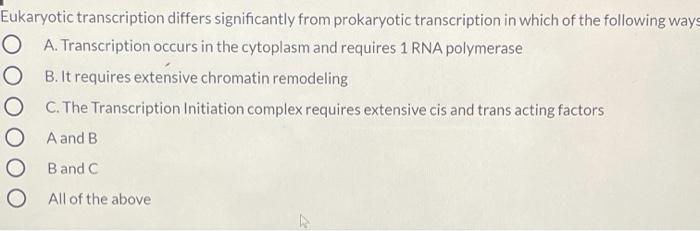 Solved Eukaryotic transcription differs significantly from | Chegg.com