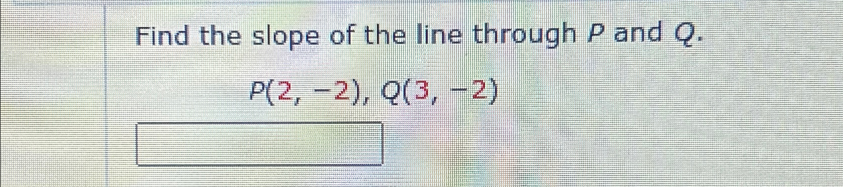 Solved Find the slope of the line through P ﻿and | Chegg.com