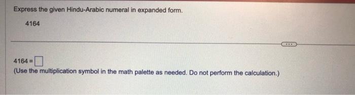 [Solved]: just answer please Express the given Hindu-Arabic