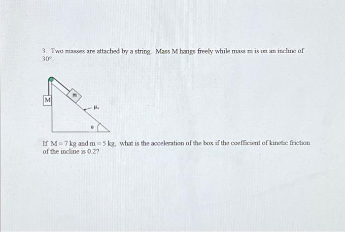 3. Two masses are attached by a string. Mass M hangs | Chegg.com