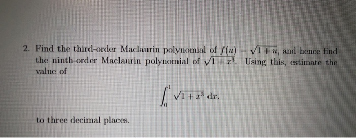 Solved 2. Find the third-order Maclaurin polynomial of f(u) | Chegg.com