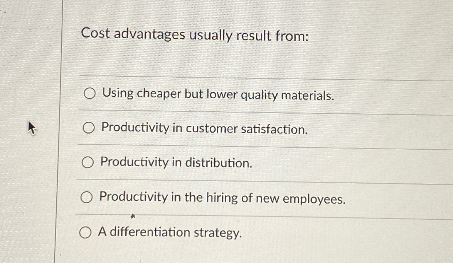 Solved Cost advantages usually result from:Using cheaper but | Chegg.com