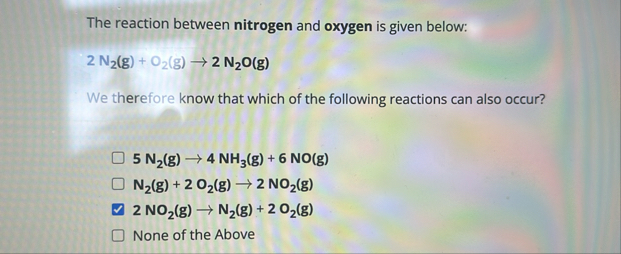 Solved The reaction between nitrogen and oxygen is given | Chegg.com