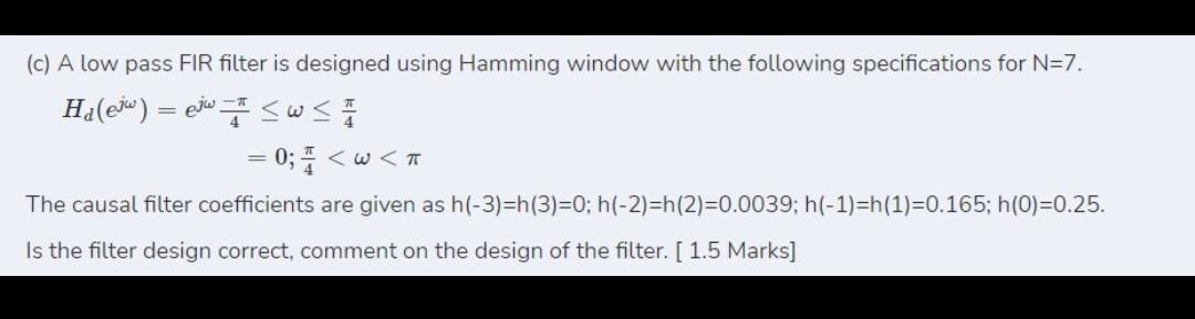 Solved (c) A low pass FIR filter is designed using Hamming | Chegg.com