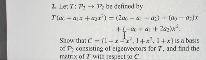 Solved 2. Let T:P2→P2 be defined by | Chegg.com