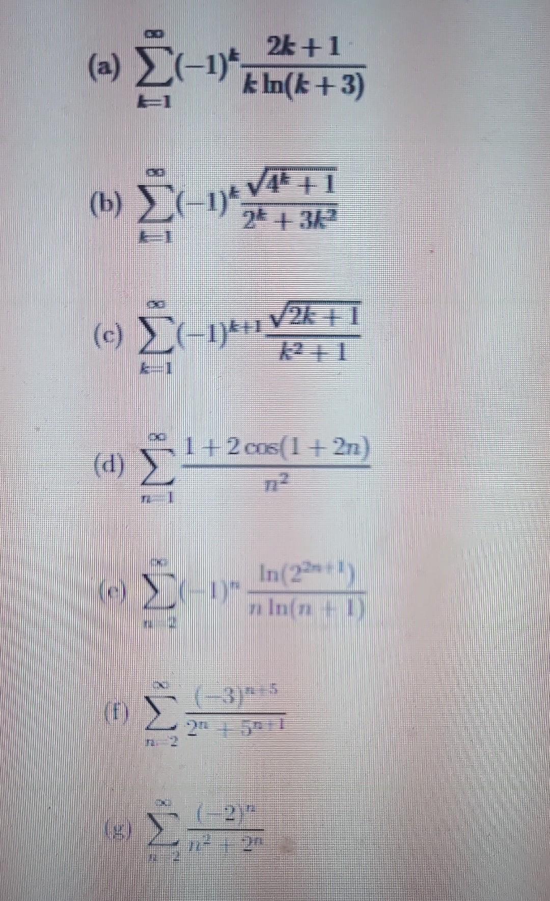 Solved (a) ∑k=1∞(−1)kkln(k+3)2k+1 (b) ∑k=1∞(−1)k2k+3k24+1 | Chegg.com