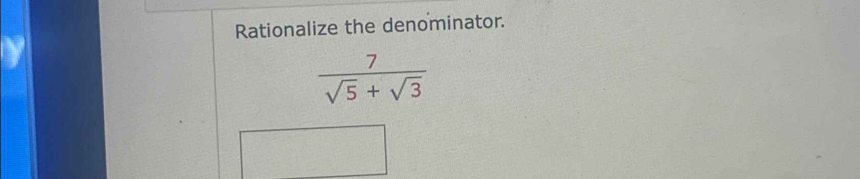 Solved Rationalize the denominator.752+32 | Chegg.com