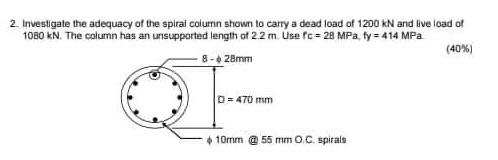 [Solved]: 2. Investigate the adequacy of the spiral column