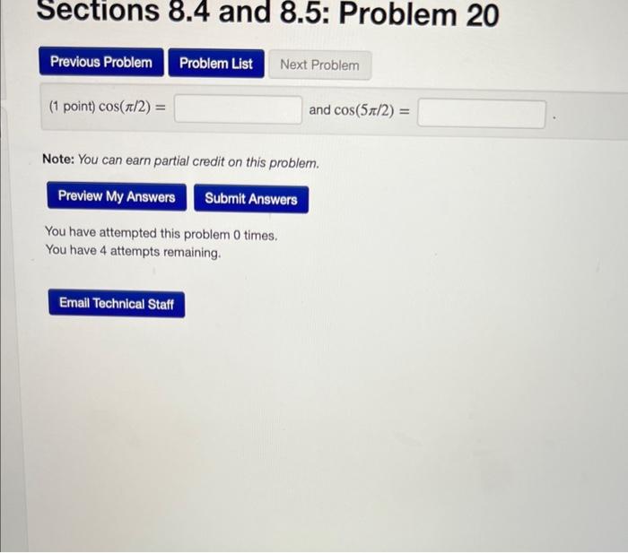 Solved Sections 8.4 and 8.5: Problem 20 (1 point) cos(π/2)= | Chegg.com