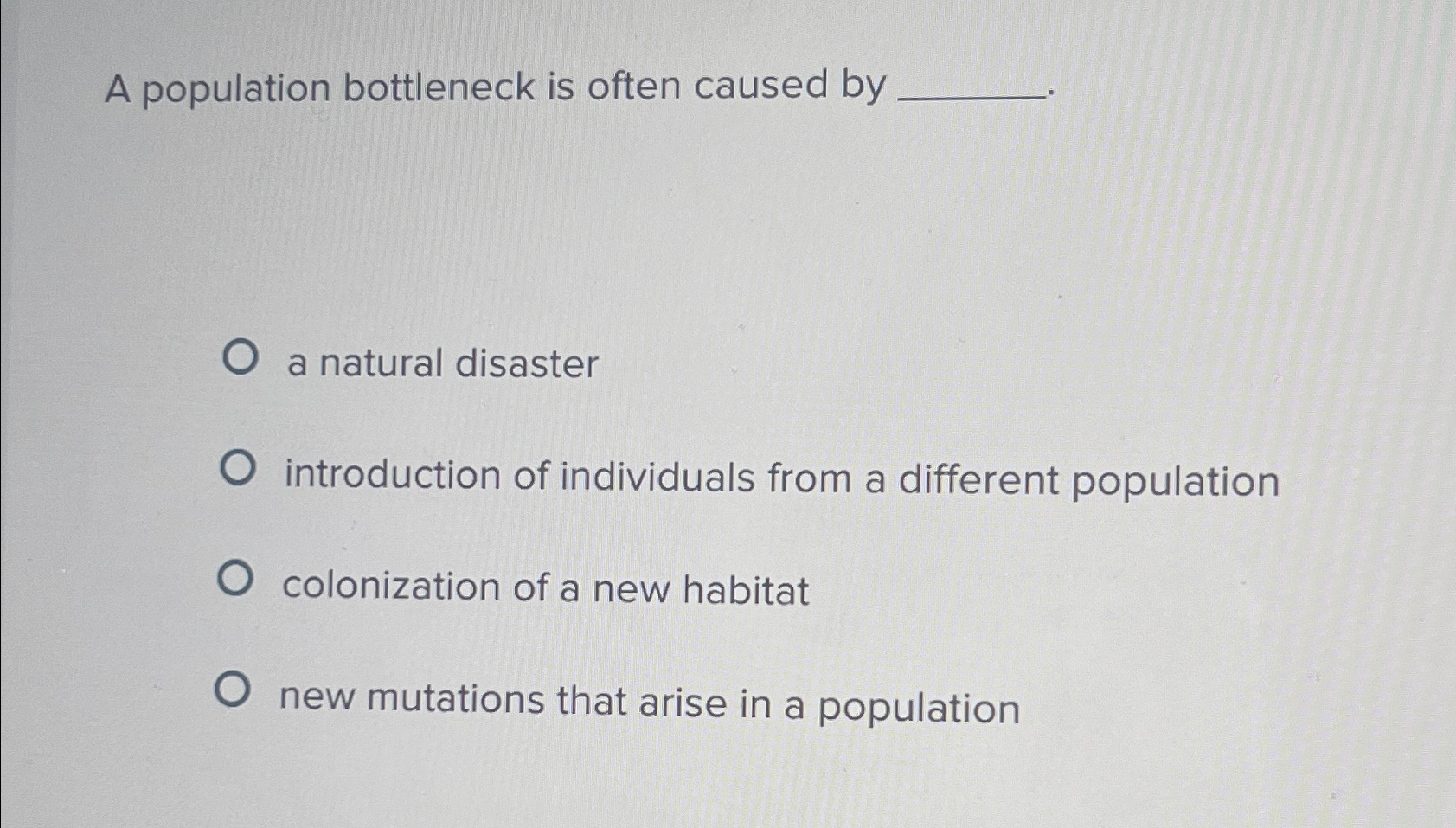 Solved A population bottleneck is often caused bya natural | Chegg.com