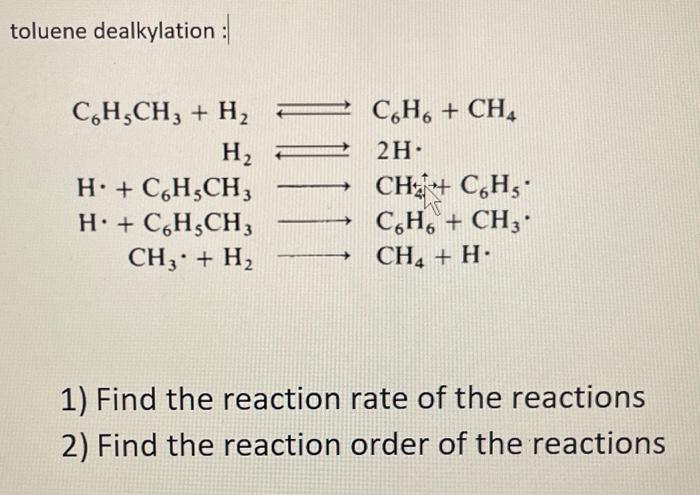 Solved toluene dealkylation : CH,CH, + H2 = C6H6 + CH, H2 2H | Chegg.com