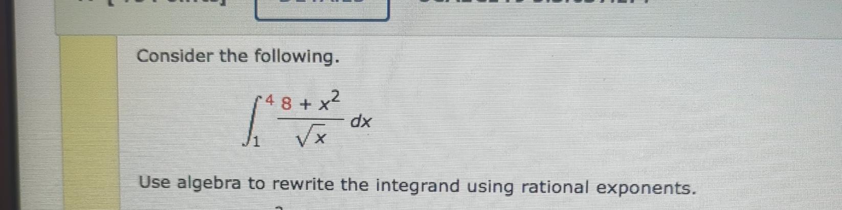 Solved Consider the following.∫148+x2x2dxUse algebra to | Chegg.com